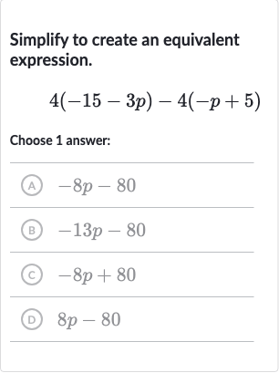 (Solved)-Simplify to create an equivalent expression. 4(-15-3p)-4(-p